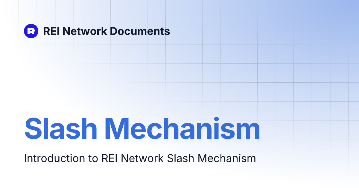 Slash Mechanism | REI Network Documents